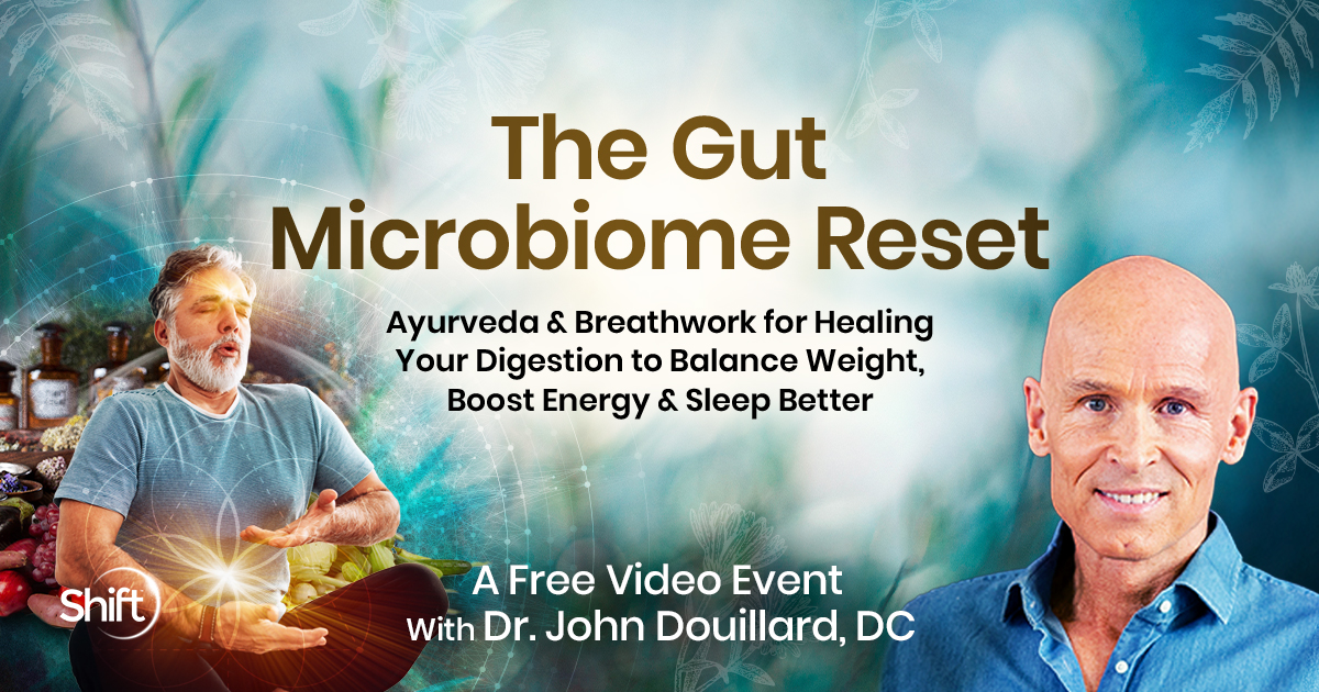 The Gut Microbiome Reset Free Event with Dr. John and The Shift Network ...